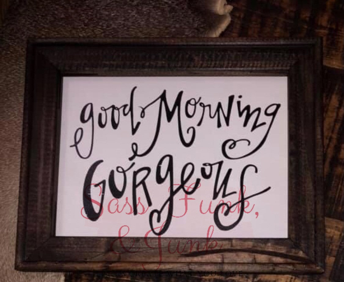 Good Morning Gorgeous – Sass, Funk, & Junk